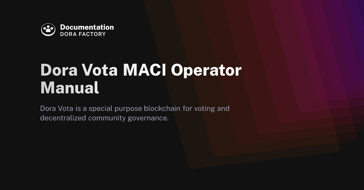Dora Vota MACI Operator Manual · Dora Factory Documentation