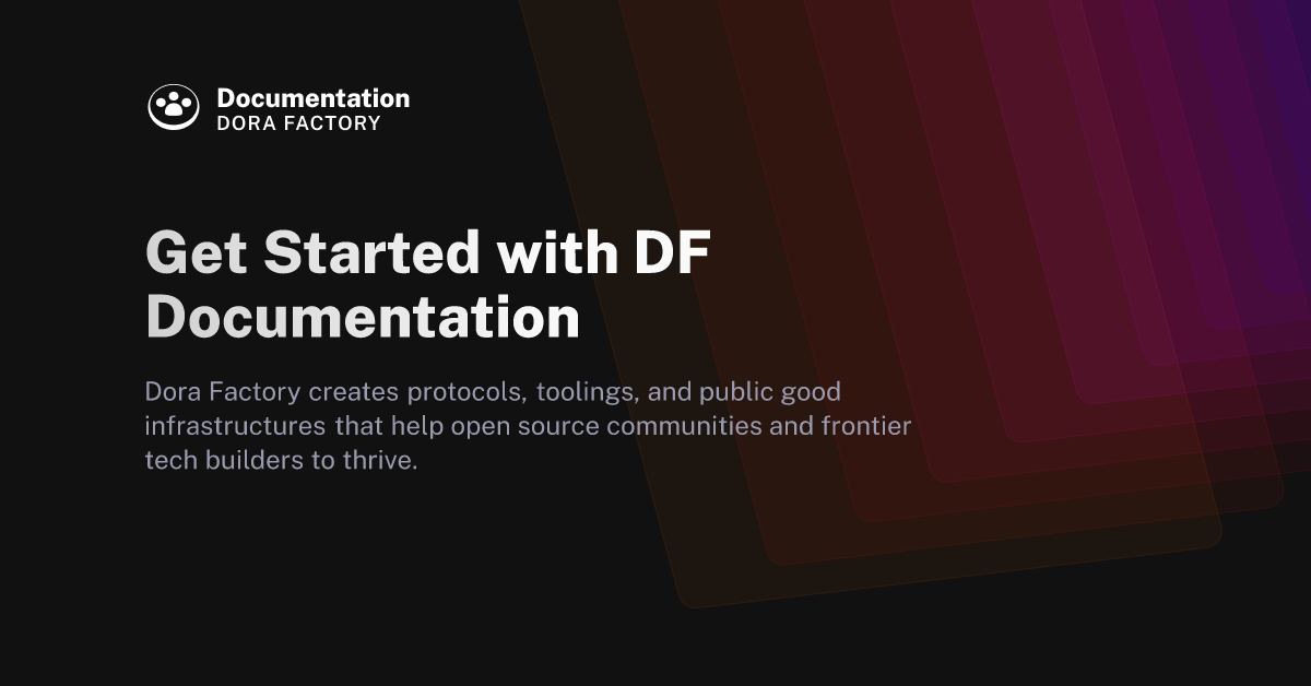 Get Started with DF Documentation · Dora Factory Documentation