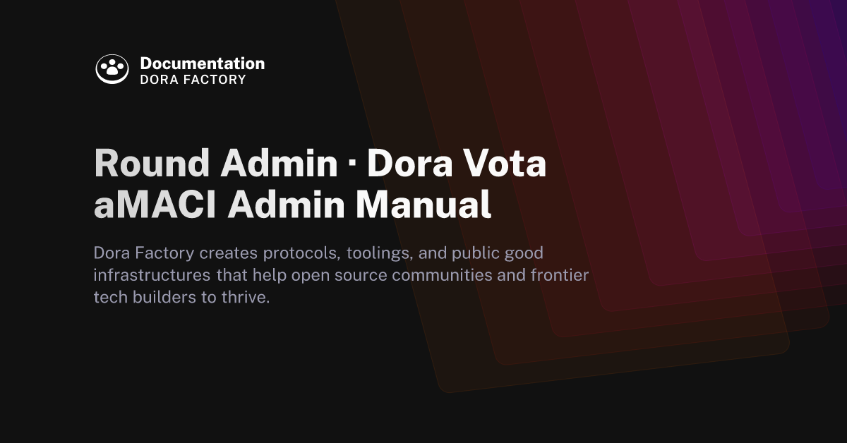 Round Admin · Dora Vota aMACI Admin Manual · Dora Factory Documentation